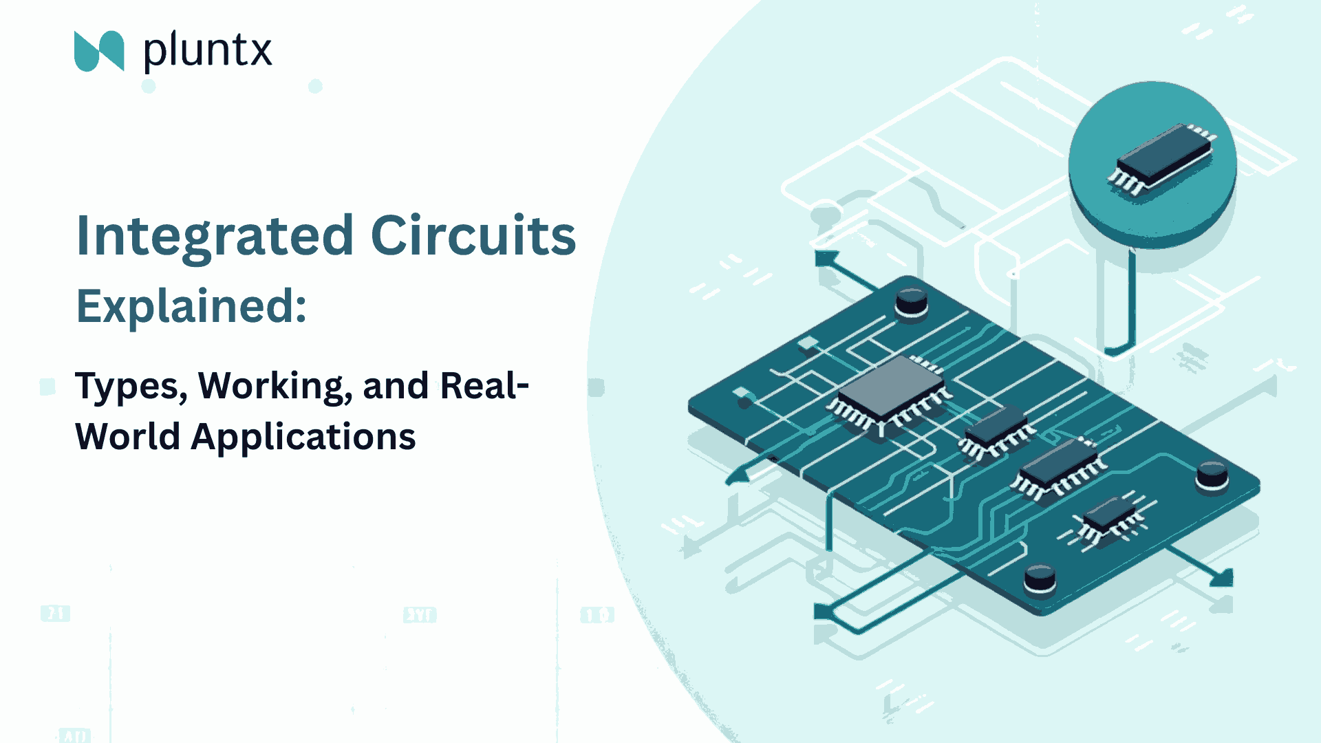 Integrated Circuits Explained: Types, Working, and Real-World ...